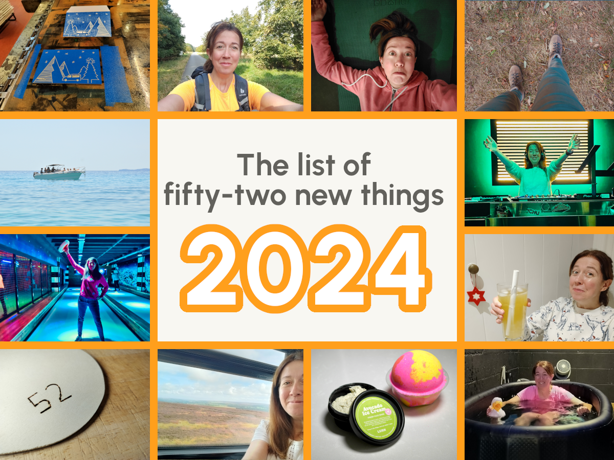 Trying Fifty Two New Things In Fifty Two Weeks - 2024 - Challenge Fifty Two